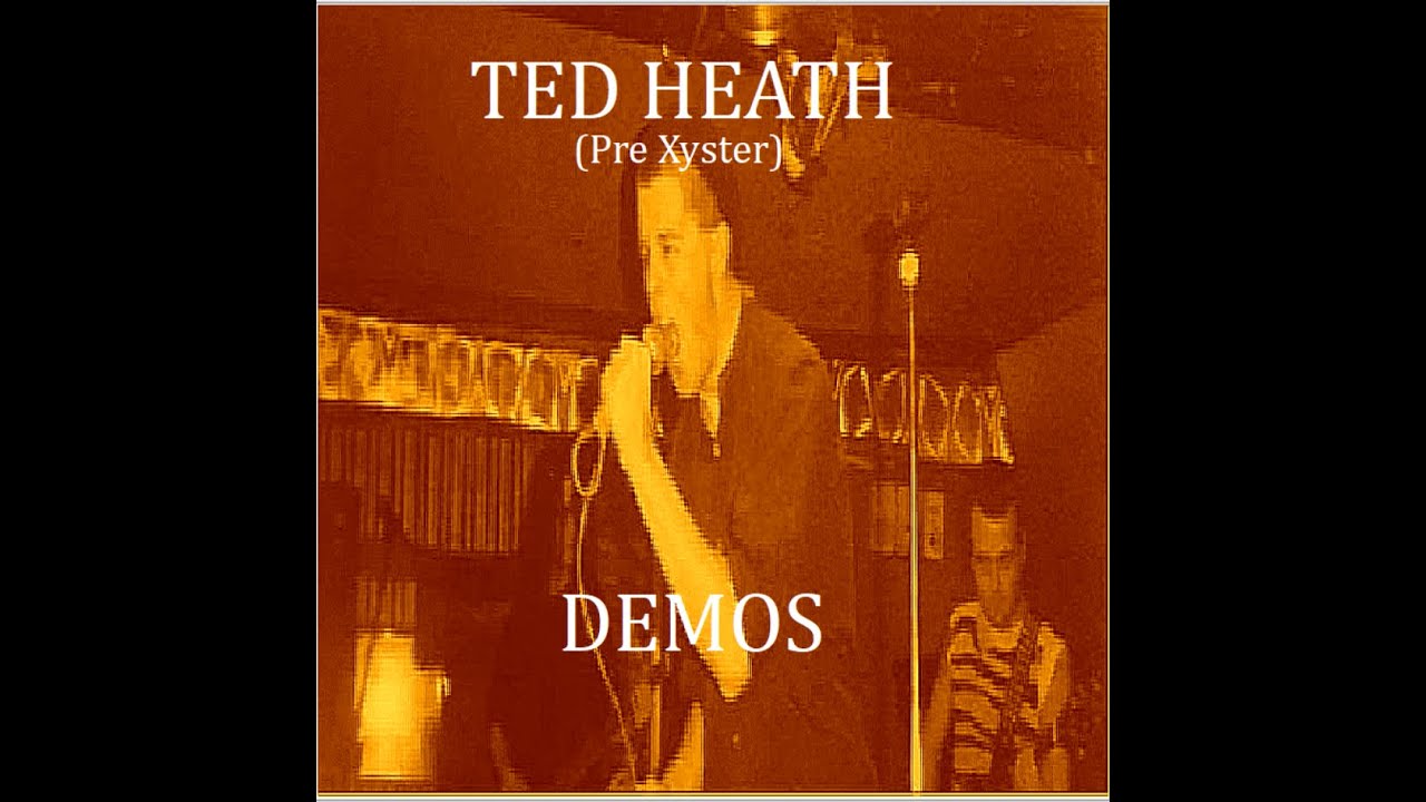 TED HEATH ( Pre Xyster) : Demos : UK Punk Demos - YouTube