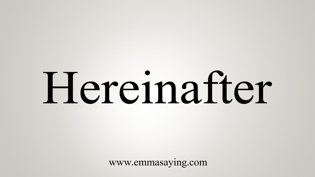 How To Say Hereinafter - YouTube