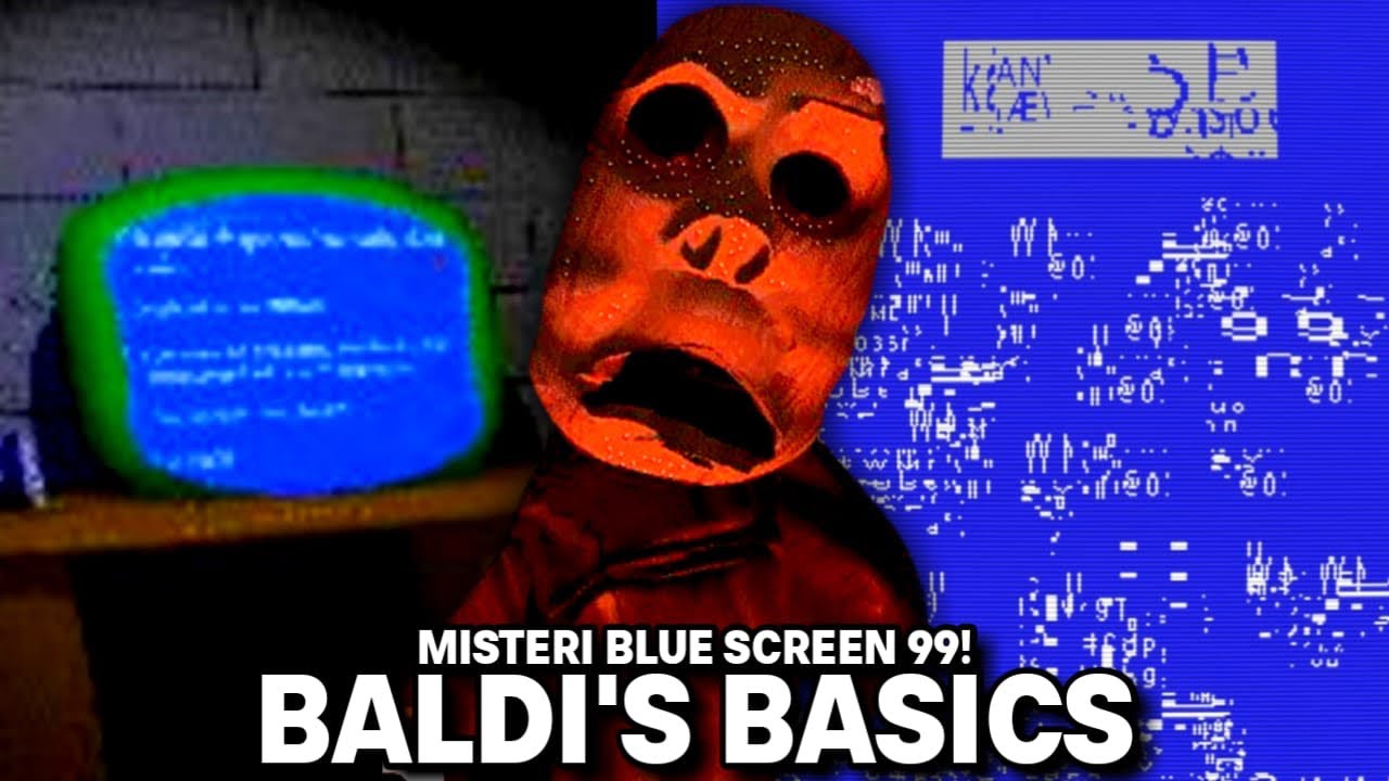 Identitas Asli 99! Misteri Gambar Blue Screen 99 Dalam BALDI'S BASICS ...