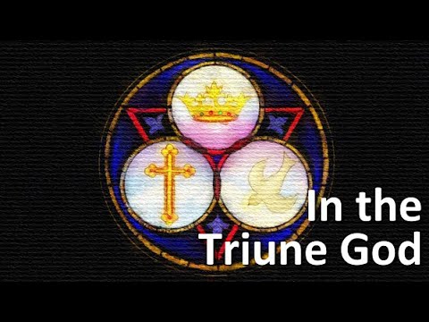 In the Triune God - YouTube