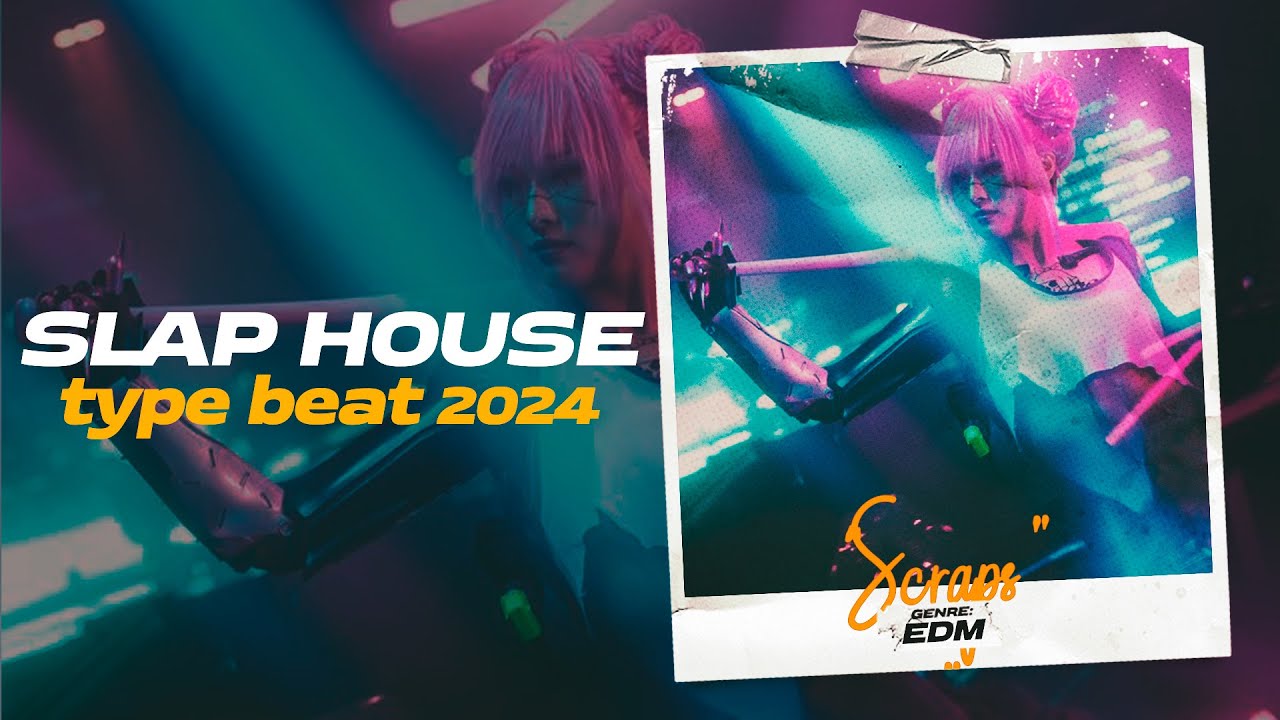 Slap House Type Beat x Imanbek Type Beat [Scraps] Deep House x EDM ...