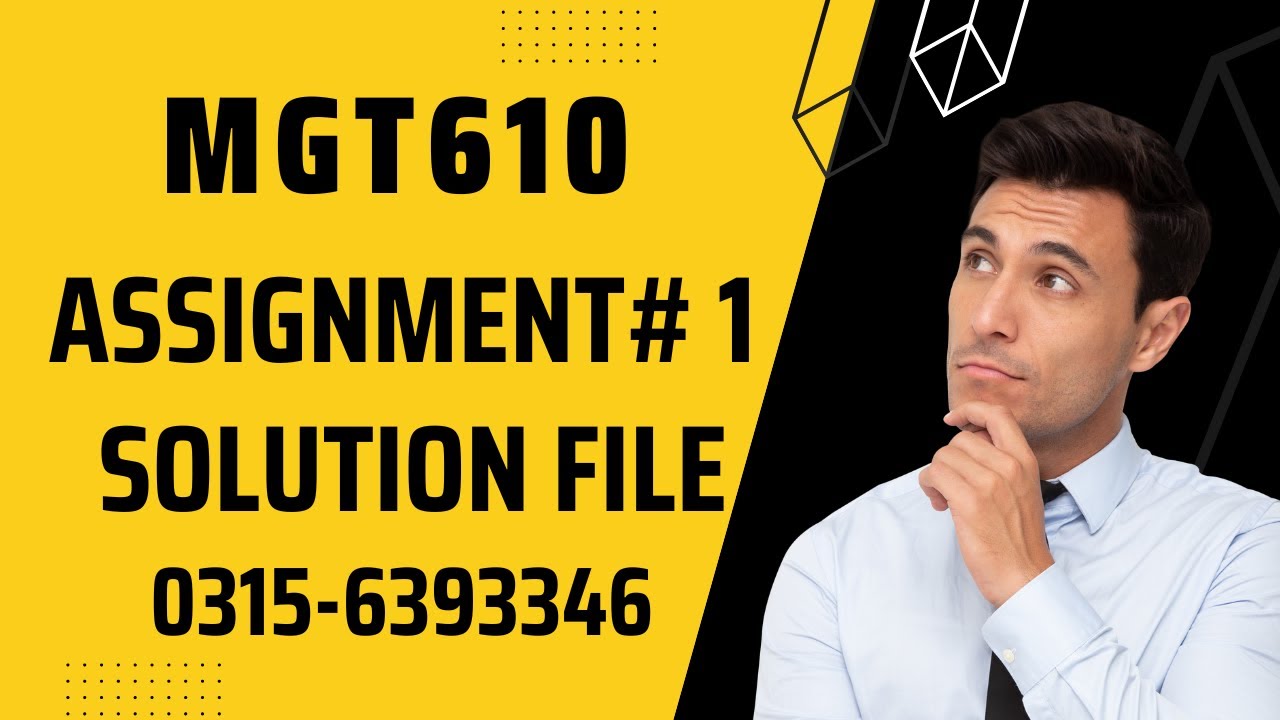 MGT610 Assignment 1 Solution Fall 2022, MGT610 Assignment 1 solution 2022, MGT610 assig 1 fall ...