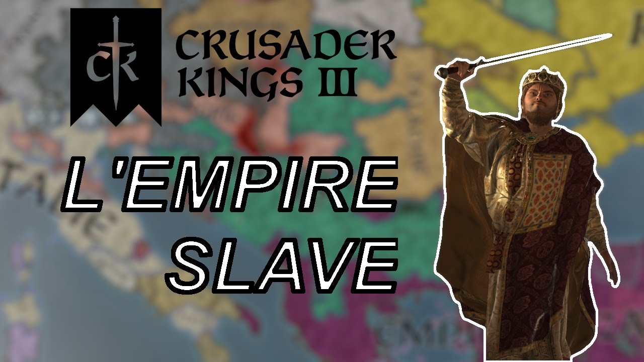 (03) VIVE LE DUC GRADUR - L'EMPIRE SLAVE | CRUSADER KING'S III - YouTube