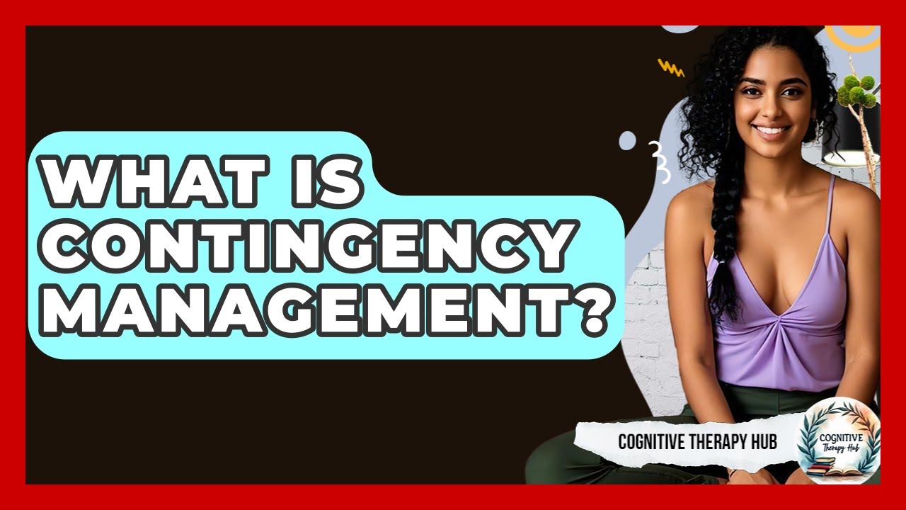 What Is Contingency Management? - Cognitive Therapy Hub - YouTube