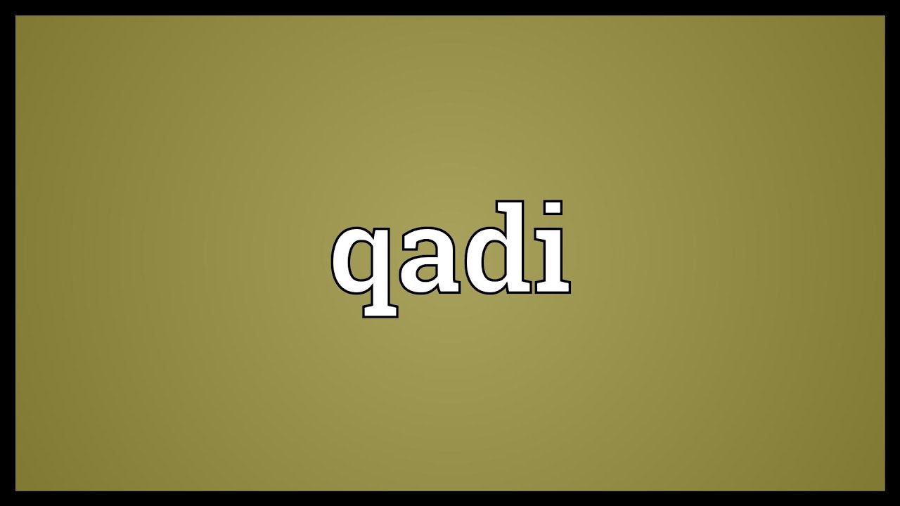Qadi Meaning - YouTube