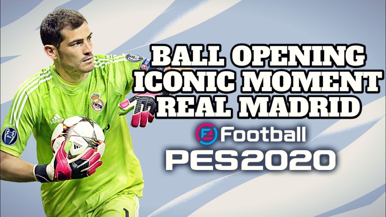EFOOTBALL PES 2020 | BALL OPENING | ICONIC MOMENT REAL MADRID - YouTube