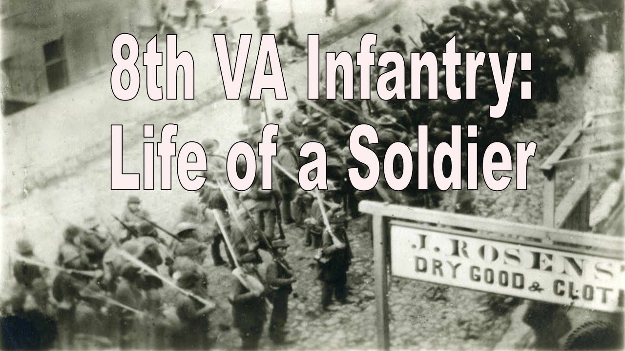 The Drudgery of Soldier Life: 8th VA Infantry Primary Record - YouTube