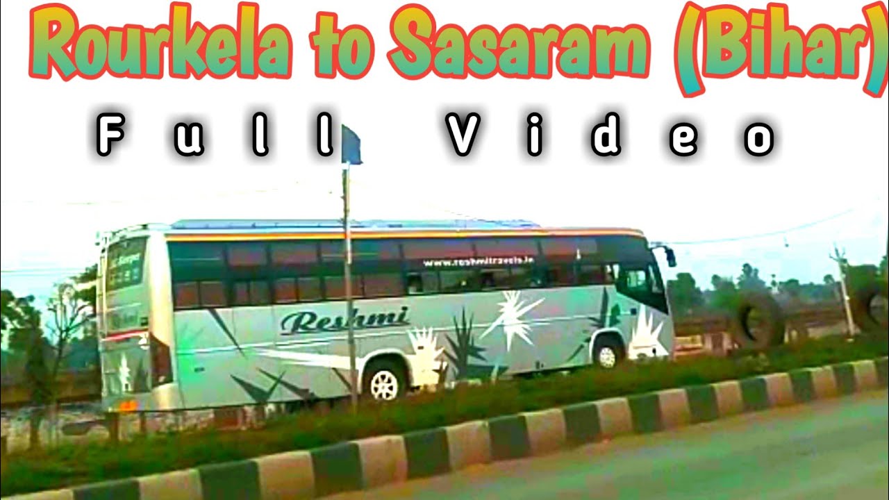 Rourkela to Sasaram Sleeper Bus | Reshmi Travel sasaram to Rourkela Bus ...