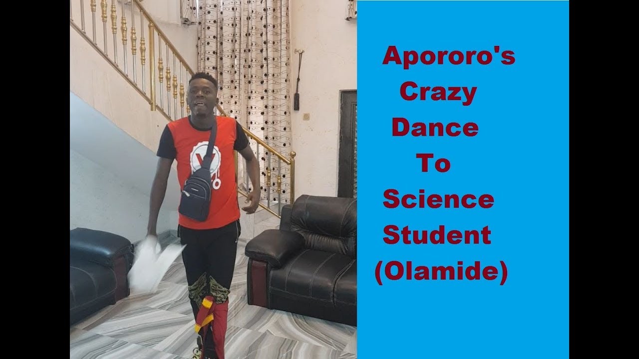 Olamide Science Student Watch Akpororo's crazy Dance To Science Student ...