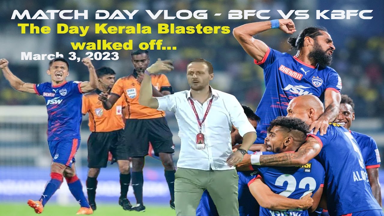 Match Day Vlog | BFC vs KBFC | The day Kerala Blasters walked off ...