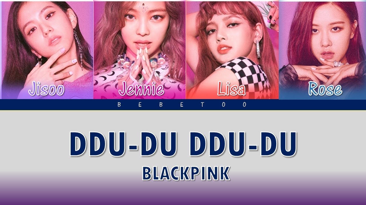 BLACKPINK - 'DDU-DU DDU-DU (뚜두뚜두)' LYRICS (Color Coded Eng/Rom/Han ...