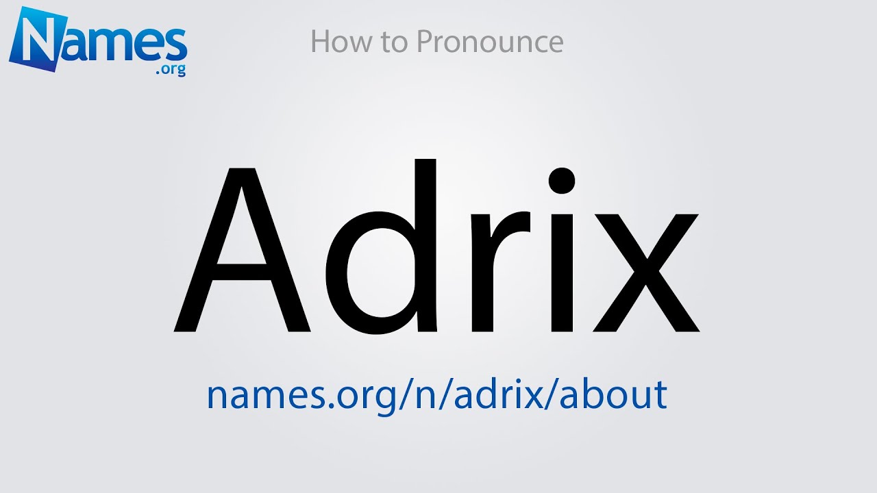 How to Pronounce Adrix - YouTube