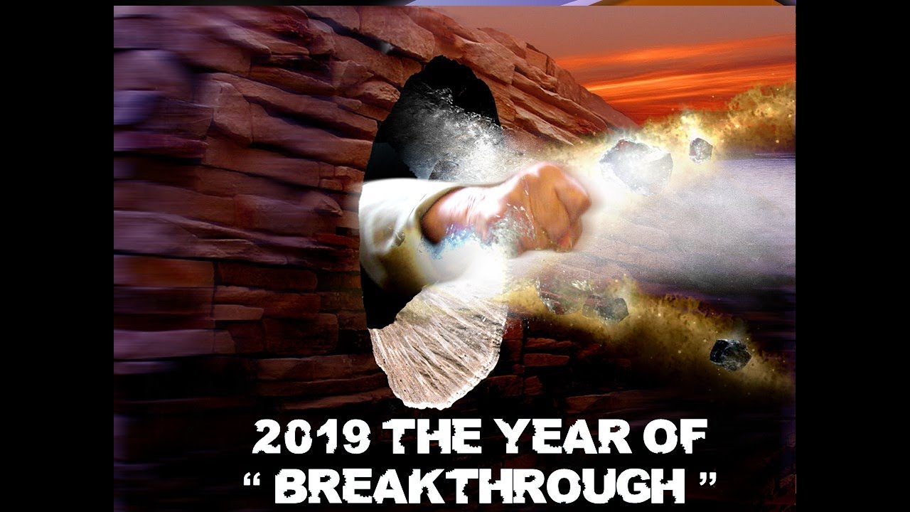Must Watch: 2019 The Year Of Breakthrough | Spiritual Breakthrough In ...