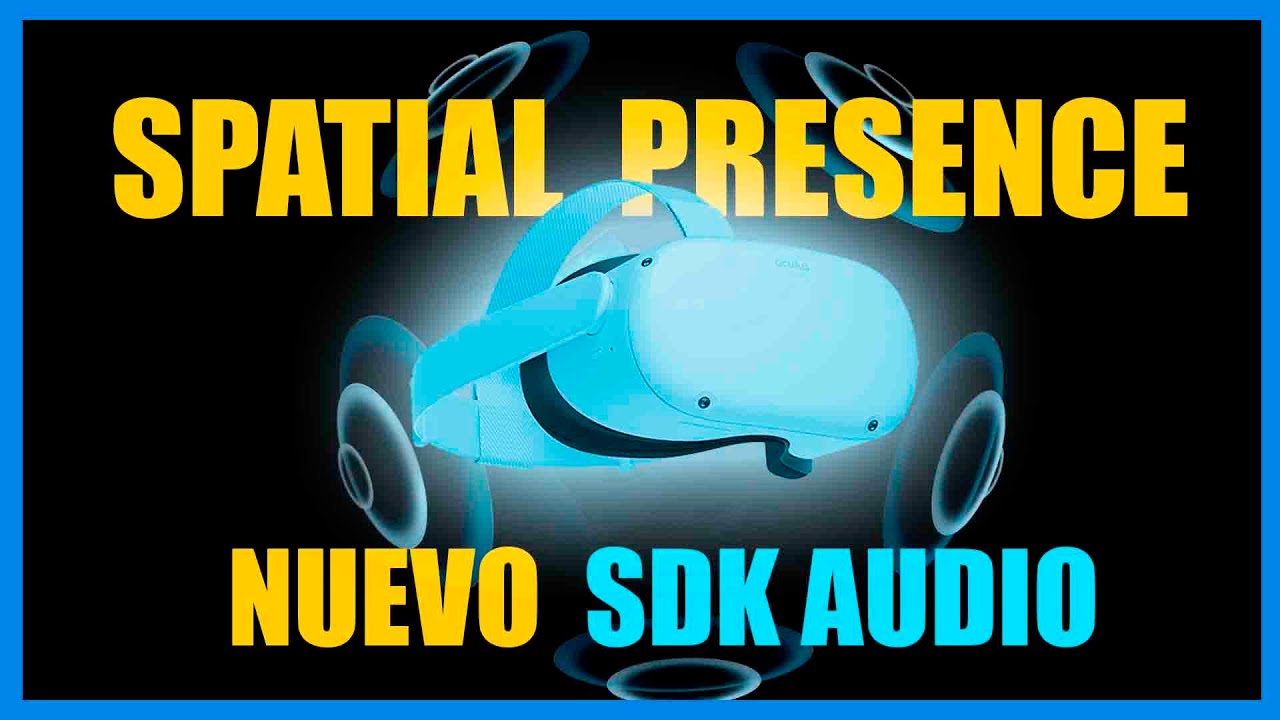 Descubre el futuro del audio en realidad virtual con Spatial Audio ...