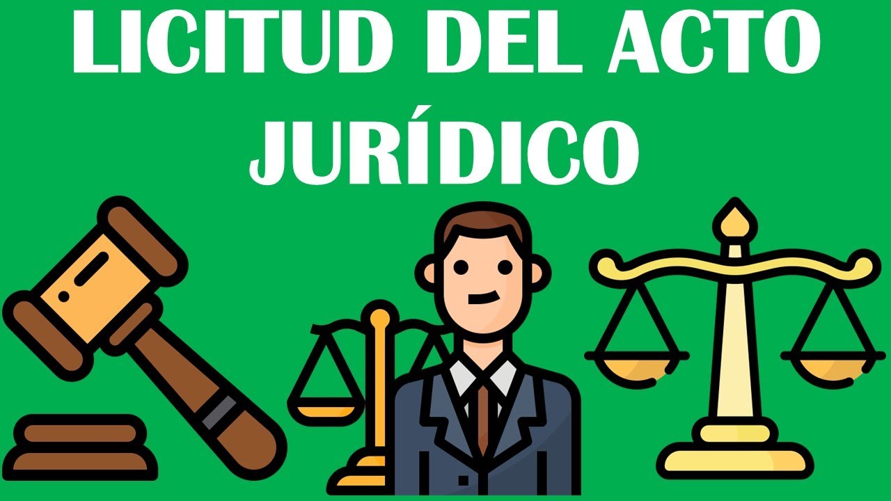 LA LICITUD DEL ACTO JURÍDICO / DERECHO CIVIL - YouTube