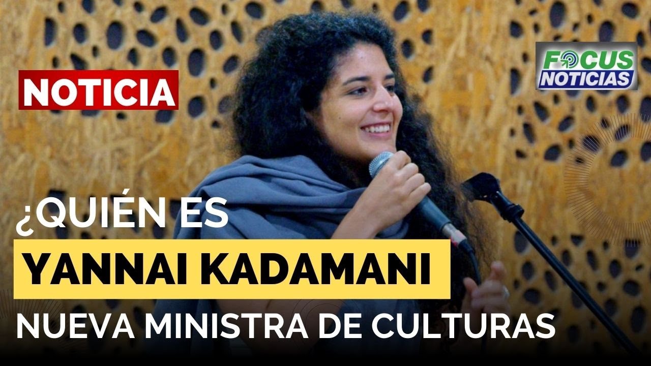¿QUIÉN es YANNAI KADAMANI la Nueva MINISTRA de las CULTURAS? Entérese ...
