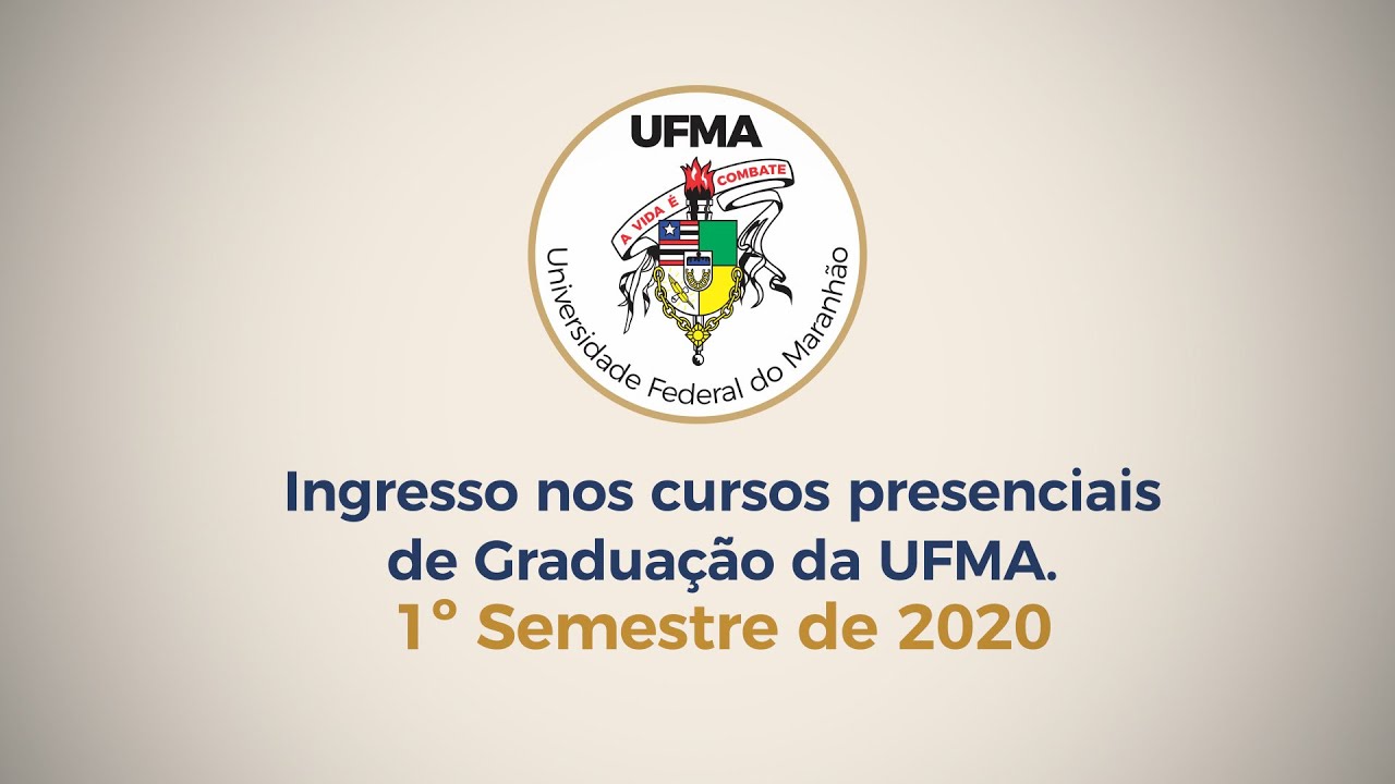 Ingresso nos cursos presenciaisde Graduação da UFMA. 2020.1 - YouTube
