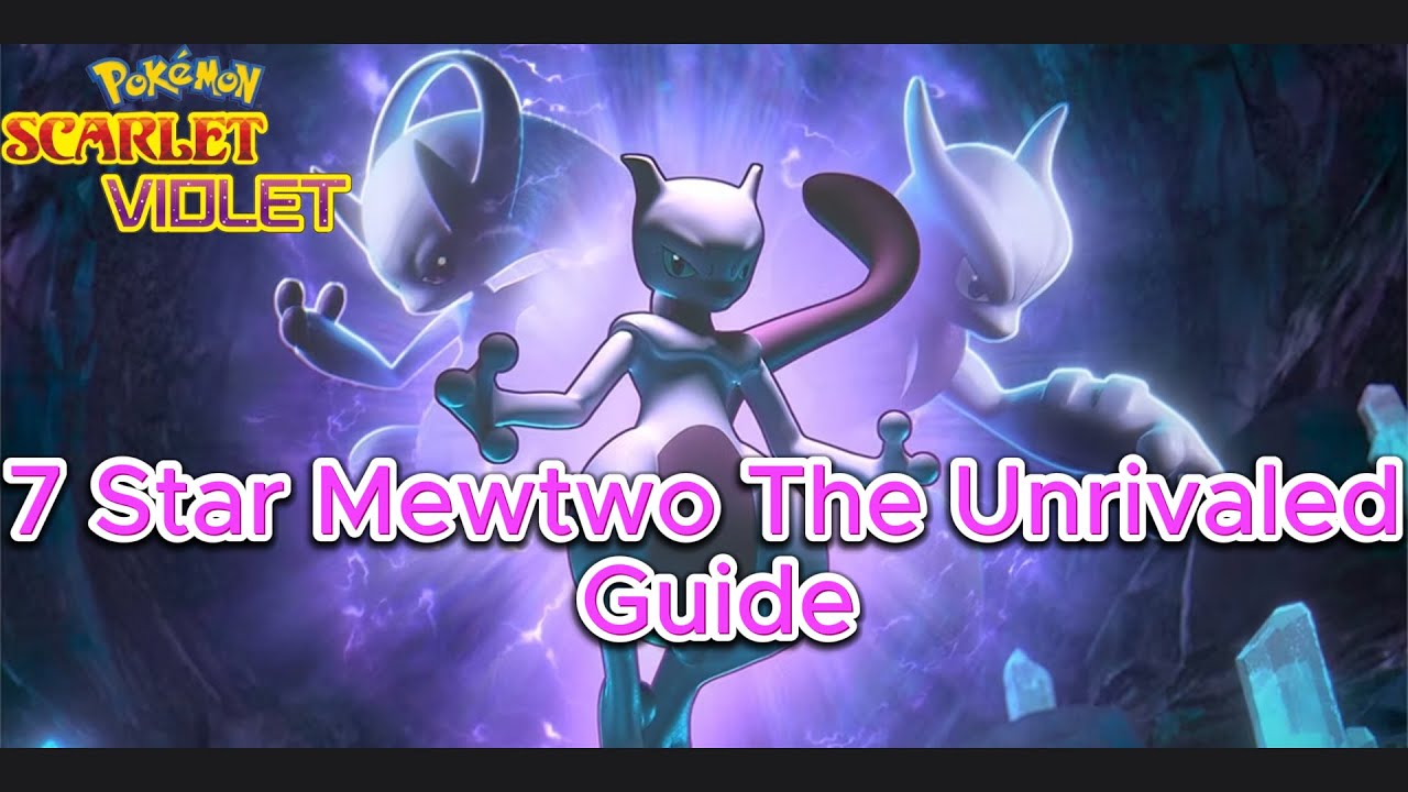 7 Star Mewtwo The Unrivaled Raid Guide! - YouTube