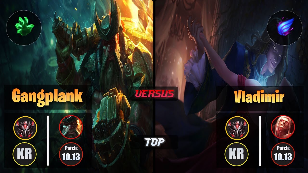 GrandMaster GANGPLANK [Grasp of the Undying] (Top) VS VLADIMIR ...