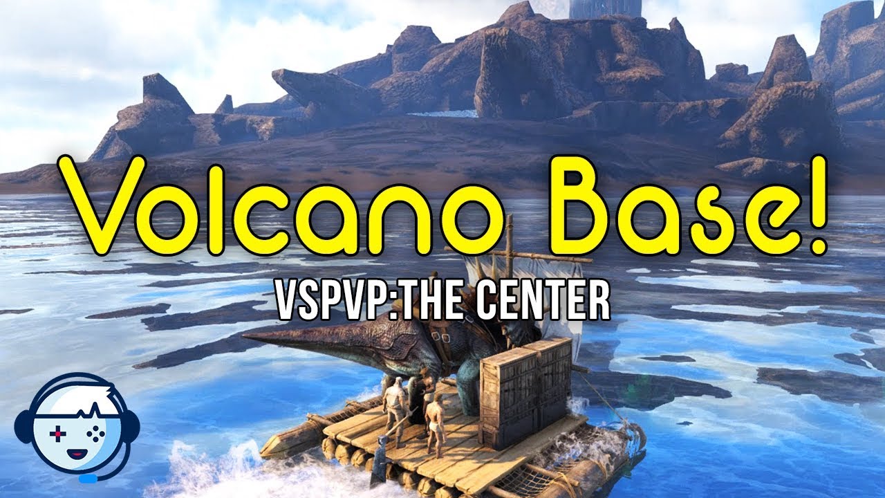 Volcano Base! | VsPVP: The Center Ep:3 | Ark: Survival Evolved - YouTube