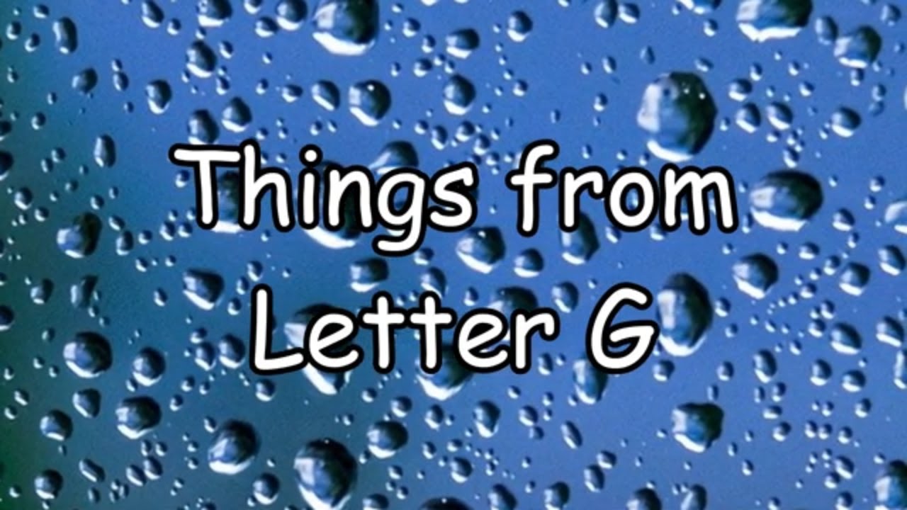 G Letter Things - YouTube