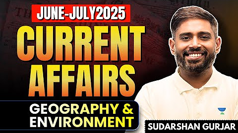 Monthly Geography & Environment Current Affairs 2025-26 | UPSC Prelims & Mains by Sudarshan ...
