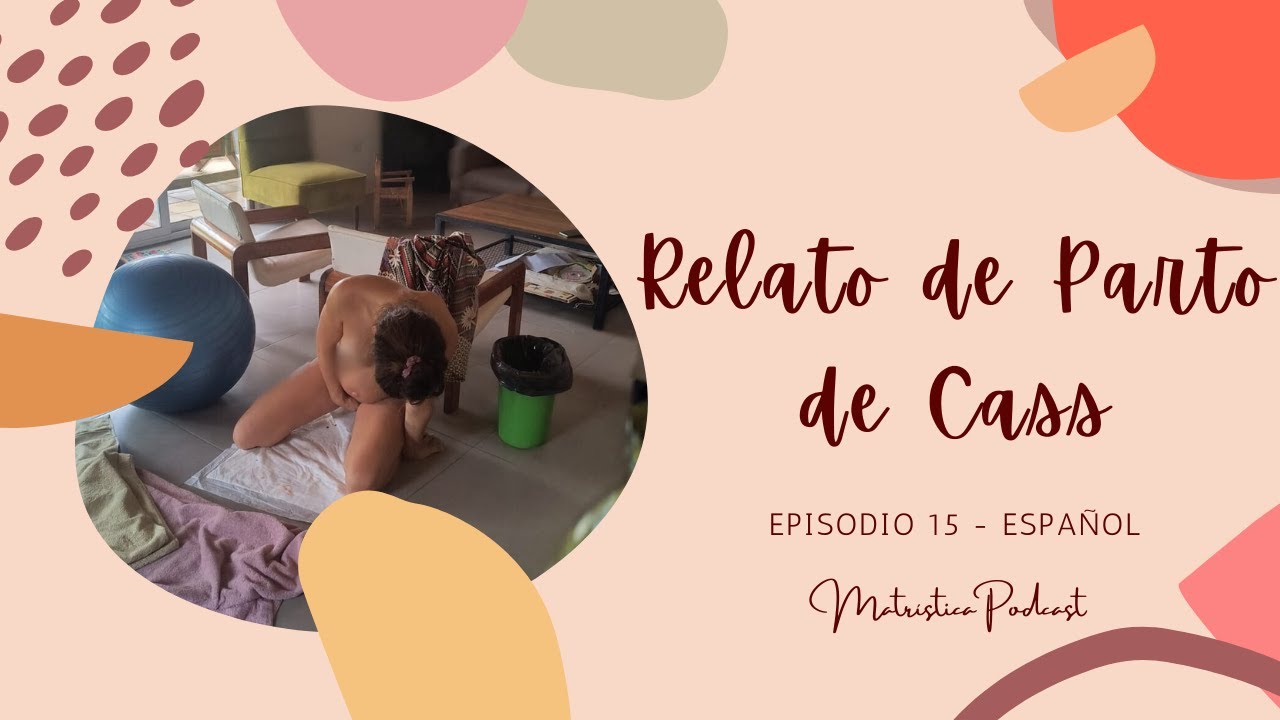 Relato de Parto de Cass - Planificó un parto en domicilio y resultó un ...
