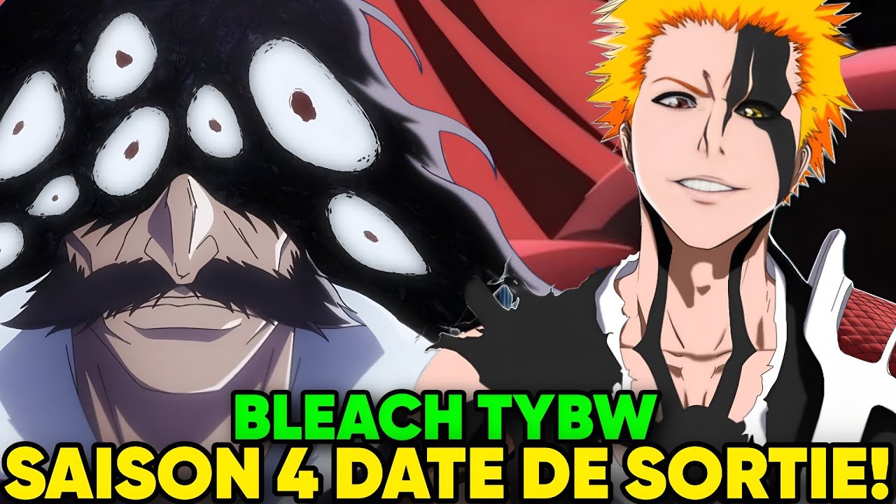 BLEACH THOUSAND-YEAR BLOOD WAR SAISON 4 DATE DE SORTIE - [Bleach TYBW] - YouTube