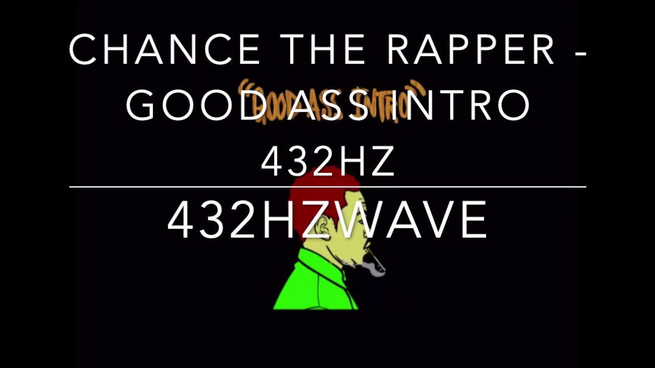 Chance The Rapper - Good Ass Intro (432Hz) - YouTube