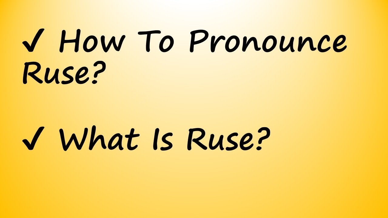 How To Pronounce Ruse And What Is Ruse By Video Dictionary YouTube how-to-pronounce-ruse-and-what-is-ruse-by-video-dictionary-youtube