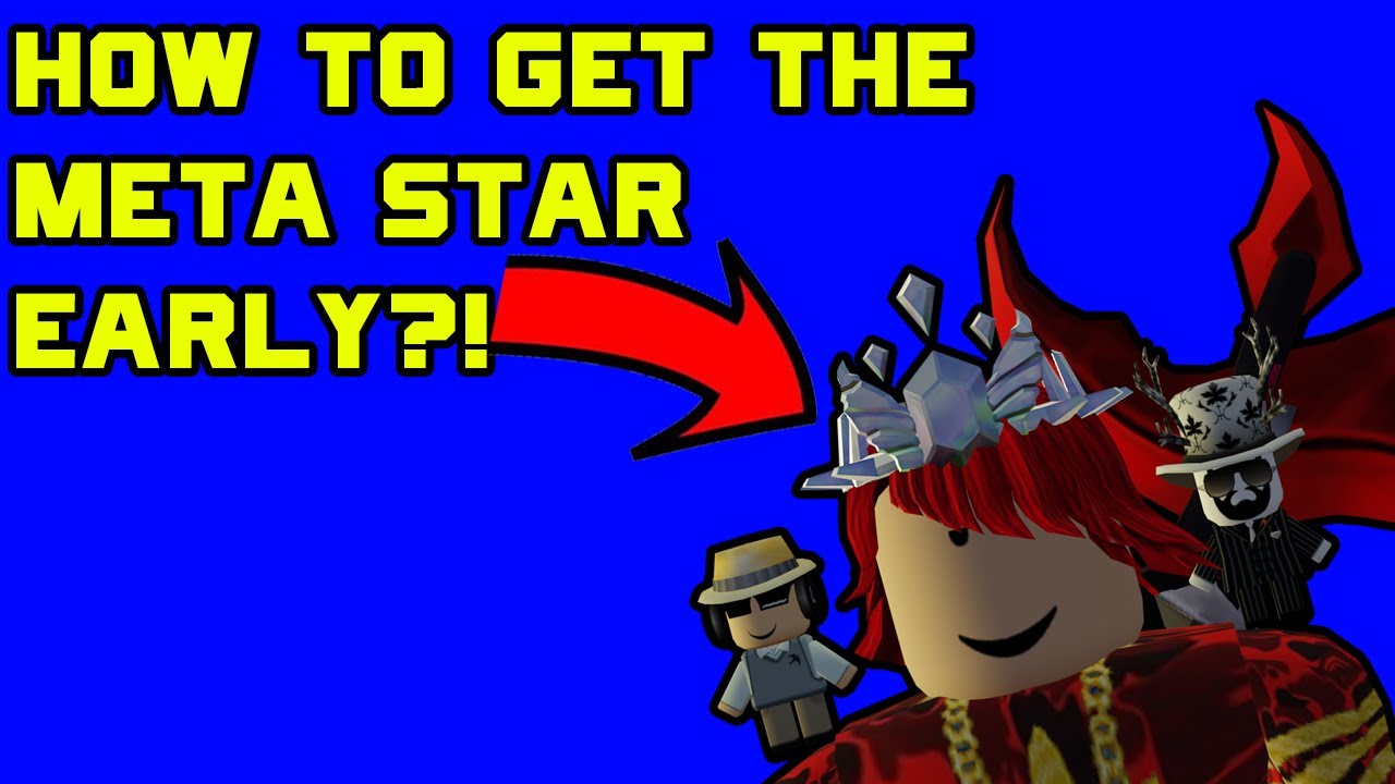 How to get meta star in roblox early?! - YouTube