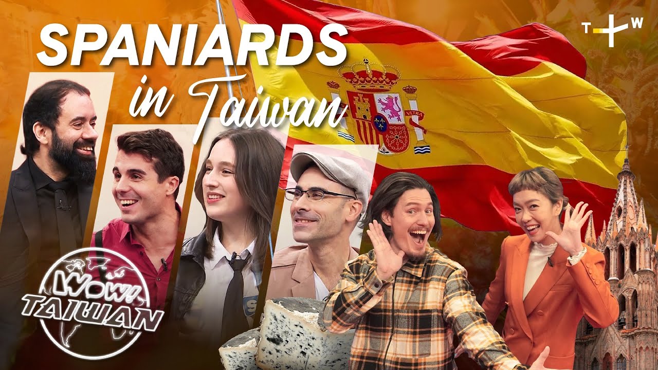 The Spanish Look Forward to More Exchanges with Taiwan! 🇪🇸 | Wow Taiwan ...