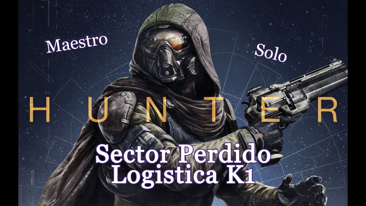 D2: Sector perdido LOGISTICA K1 / Maestro / Solo / Cazador solar. - YouTube