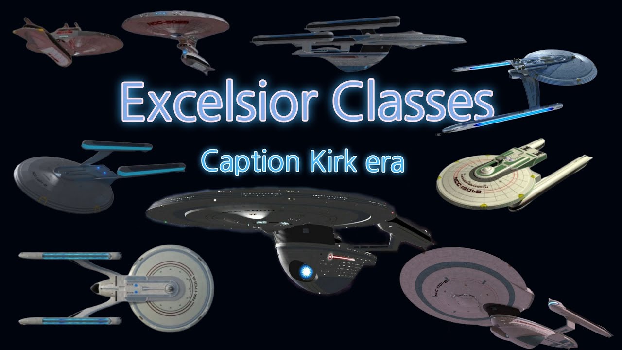 All Federation Excelsior Class Starships Designs 1-hour special - YouTube