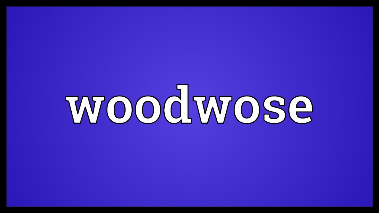 Woodwose Meaning - YouTube