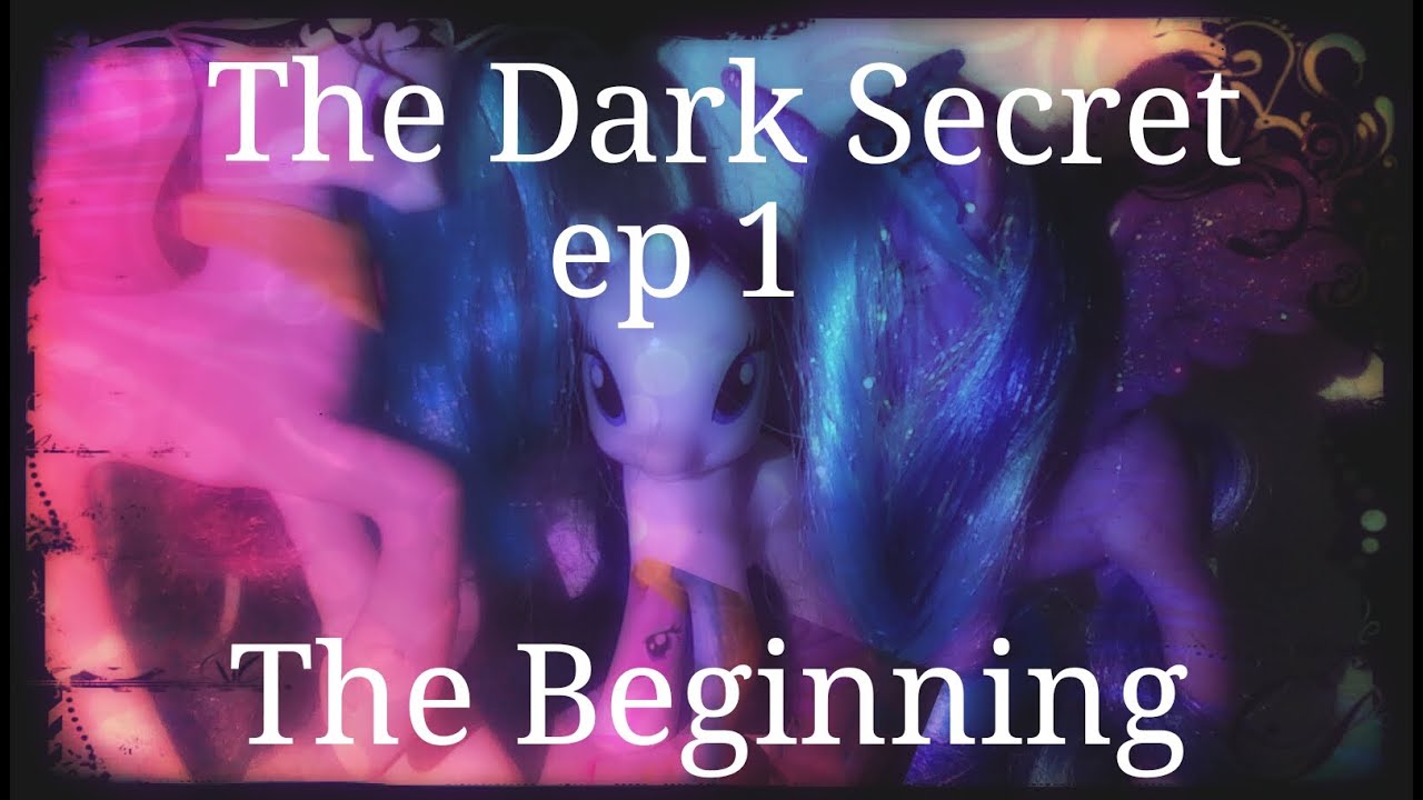 MLP The Dark Secret S1Ep 1 (The beginning) FT Sky Studios MLP - YouTube