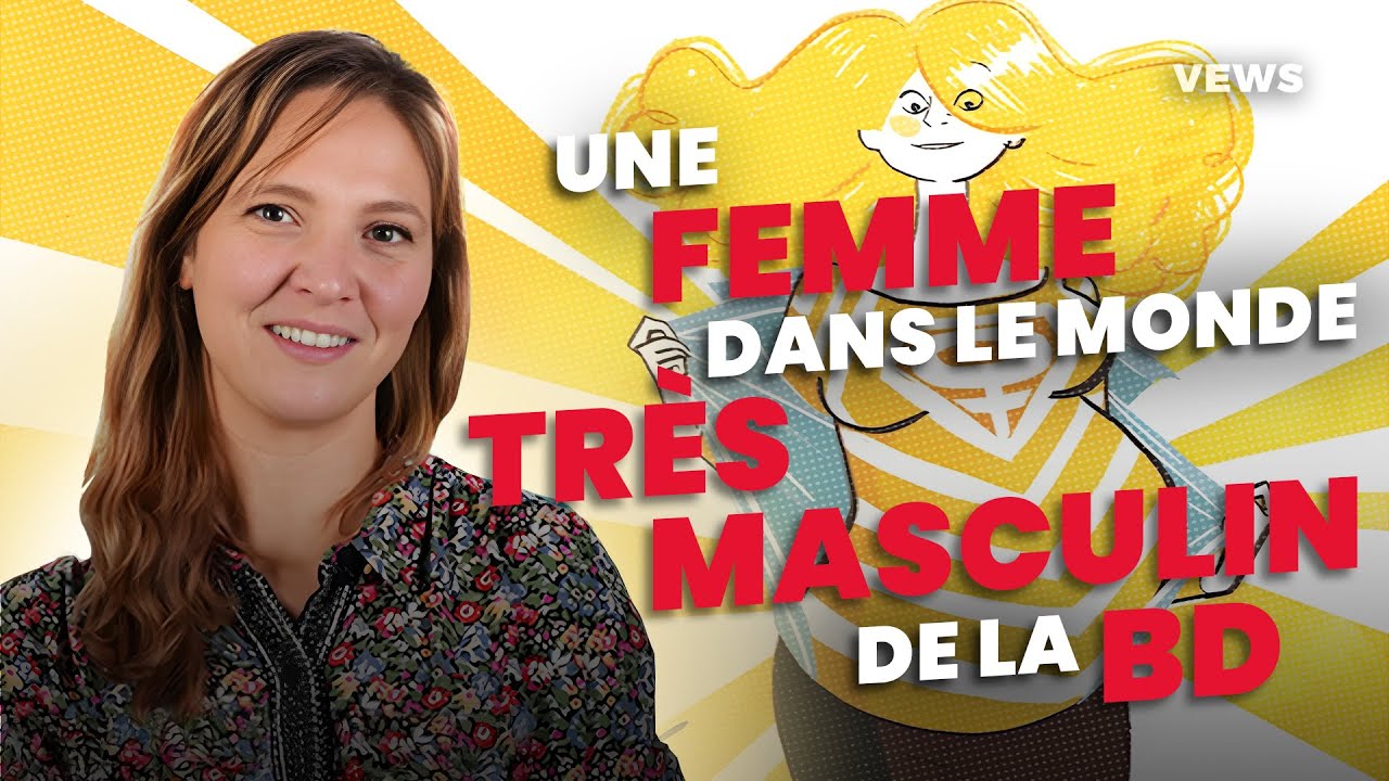 Une femme dans la bande dessinée et fière de l’être ! - Témoignage de ...