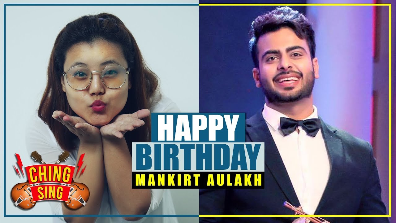 Happy Birthday To MANKIRT AULAKH In Ching Sing Style With GABRUU.COM ...