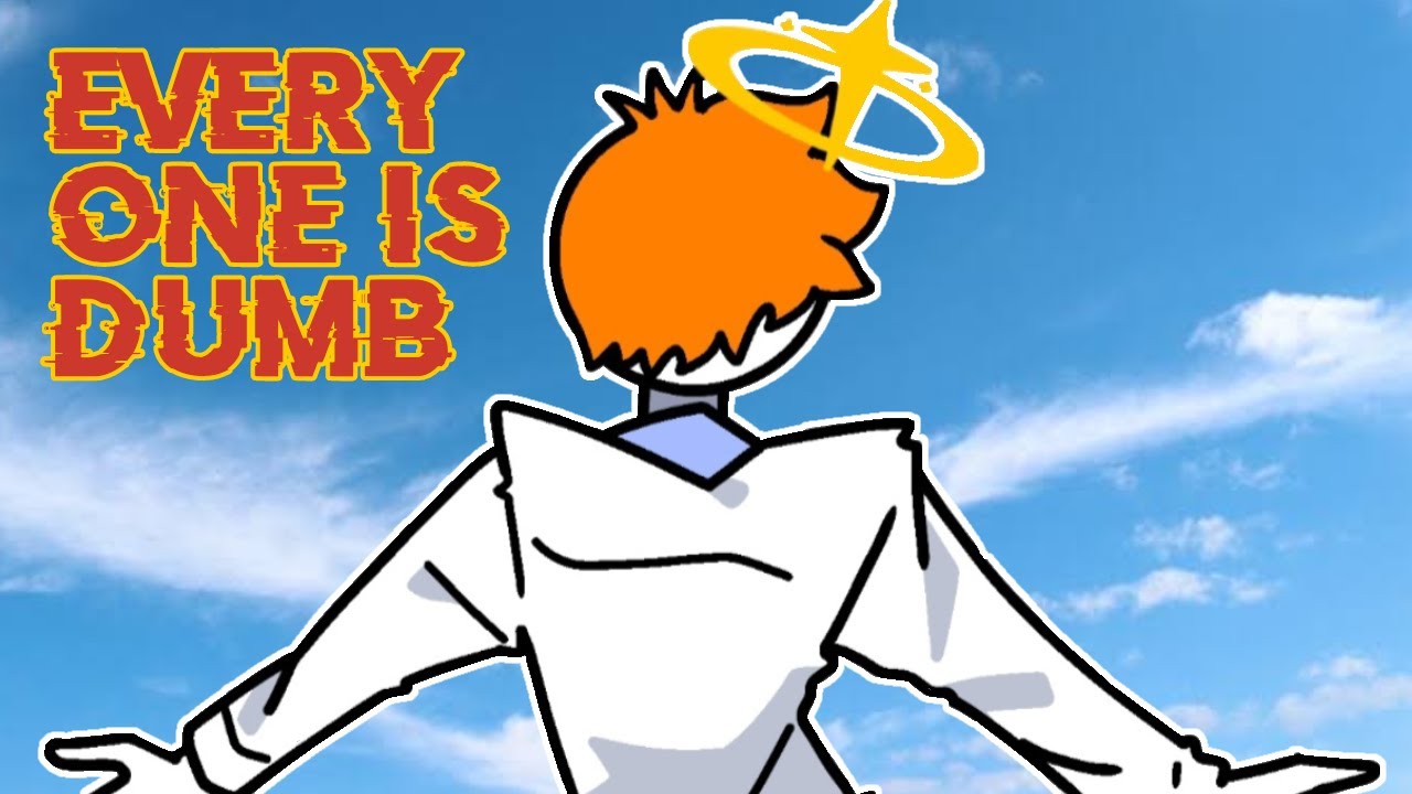 Everyone is Dumb (meme animation) - YouTube