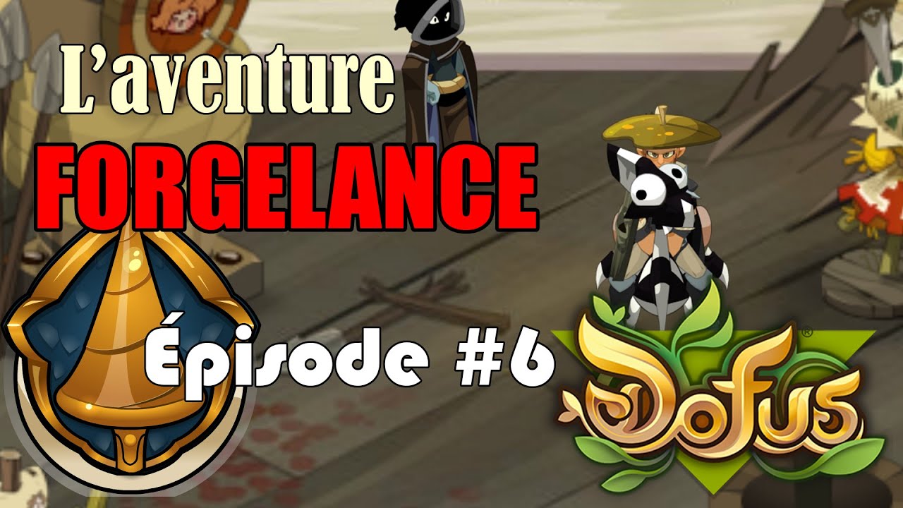 Les Dopeuls de la Facilité ! DOFUS - FORGELANCE, l'Aventure Solo ...