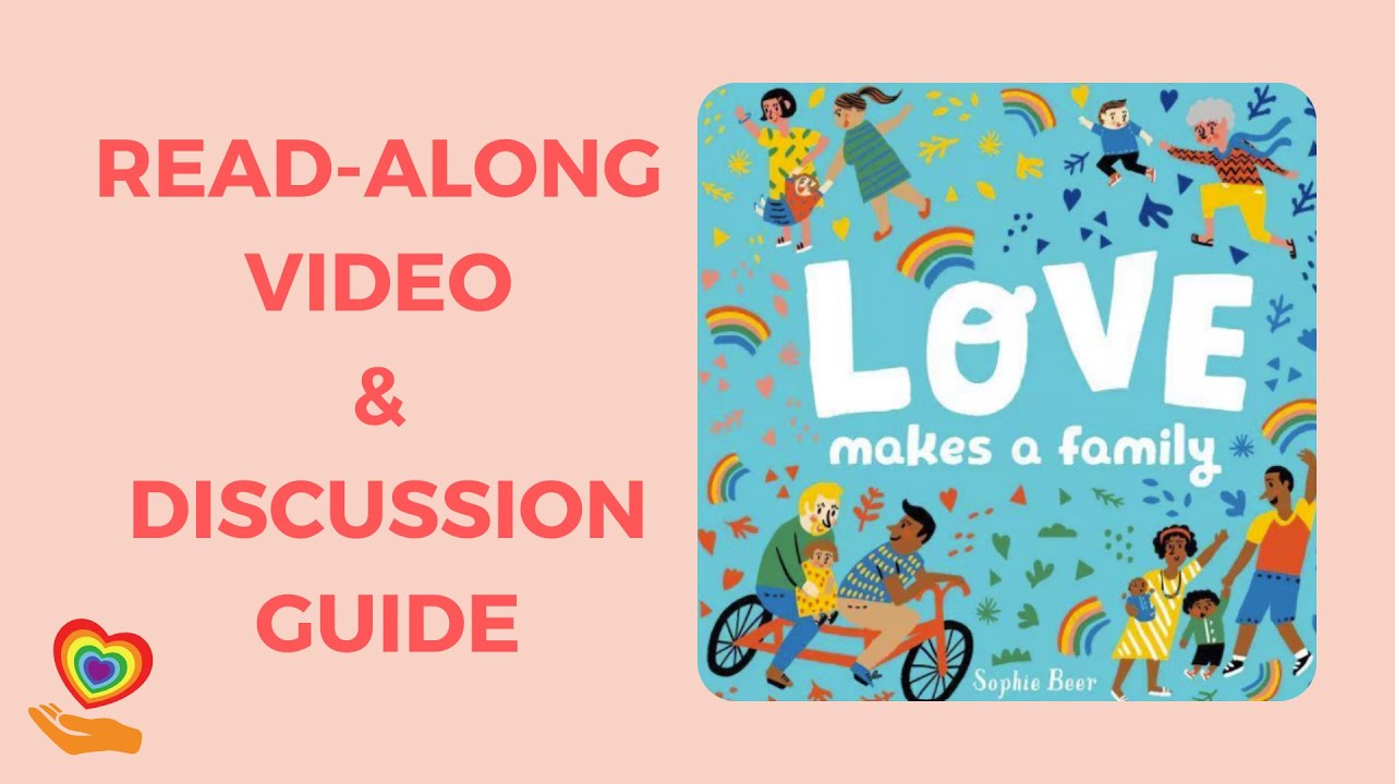 "Love Makes a Family" Read-Along and Discussion Guide 🌈 - YouTube