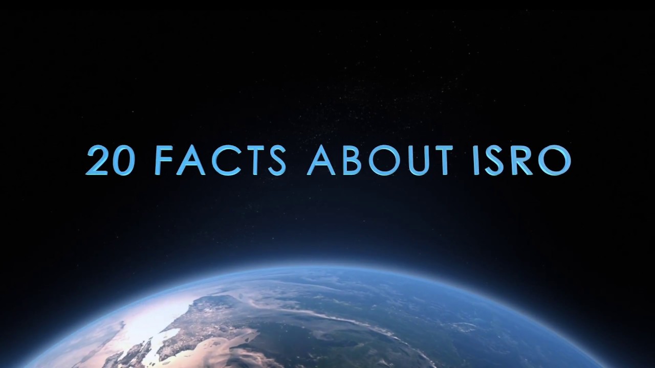 20 FACTS ABOUT ISRO EVERY INDIAN MUST KNOW. - YouTube