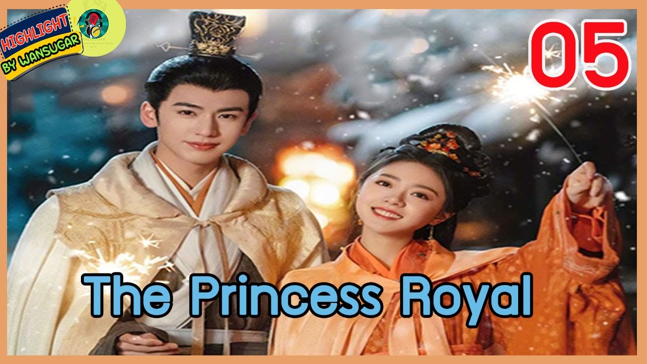 🔶🔶[ไฮไลท์ประเด็นสำคัญ รีวิว และเม้ามอย] The Princess Royal Ep.5 จางหลิงเหอ จ้าวจินม่าย - YouTube
