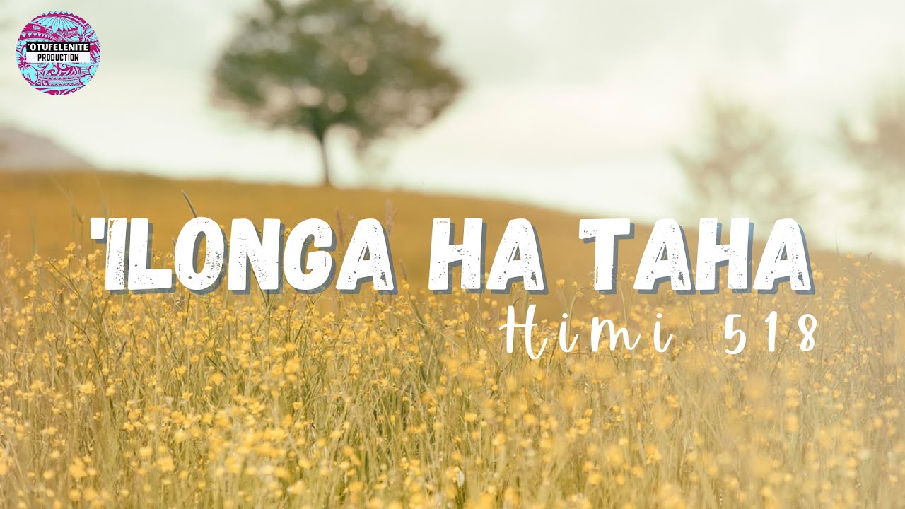 'ILONGA HA TAHA - HIMI 518 [lyrics] uesiliana hiva fakalotu fakatonga ...