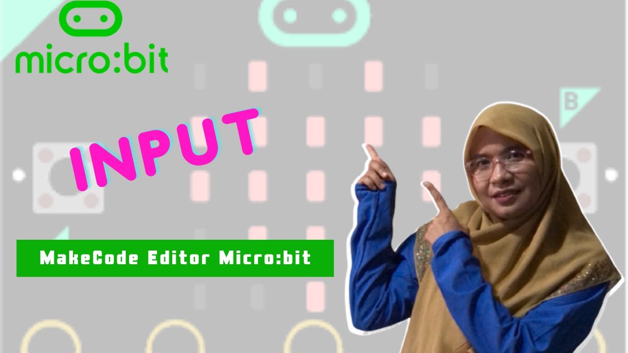 Microbit Tutorial 4 How To Use Editor Makecode Microbit Blok Fungsi Input Youtube