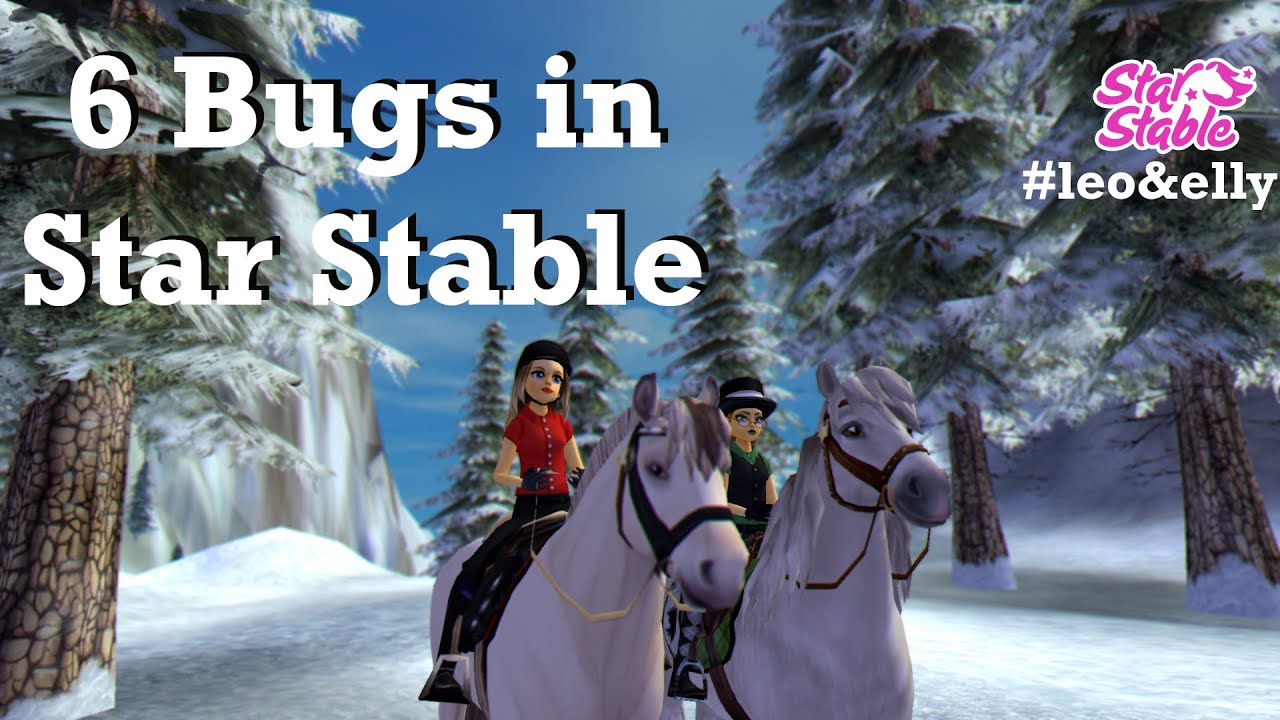 6 Bugs in Star Stable 😍 - [SSO] I Leo & Elly - YouTube