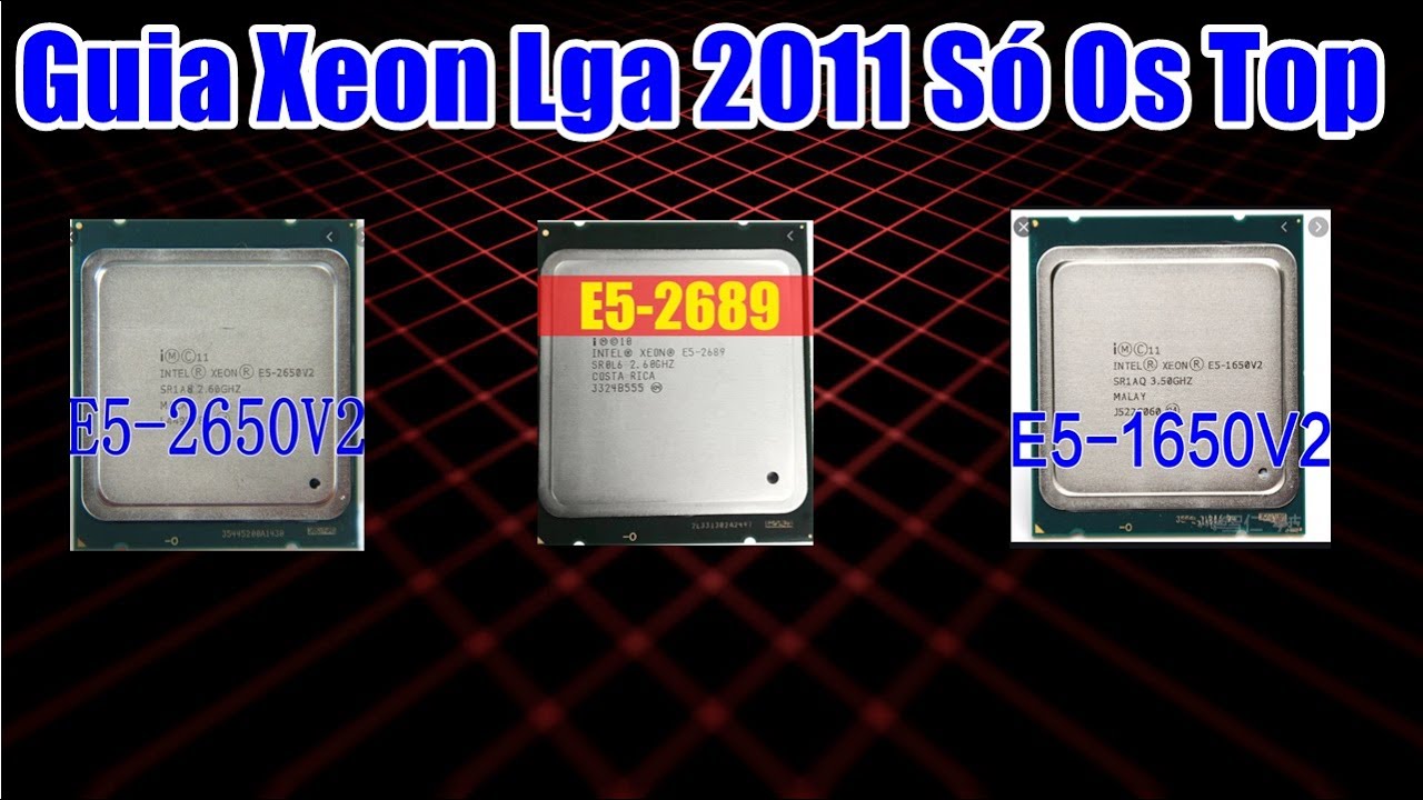 Guia Xeon Lga 2011 Só Os Top. - YouTube