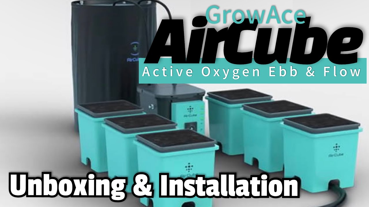 AirCube Active Oxygen Ebb & Flow Grow System | Unboxing & Installation ...
