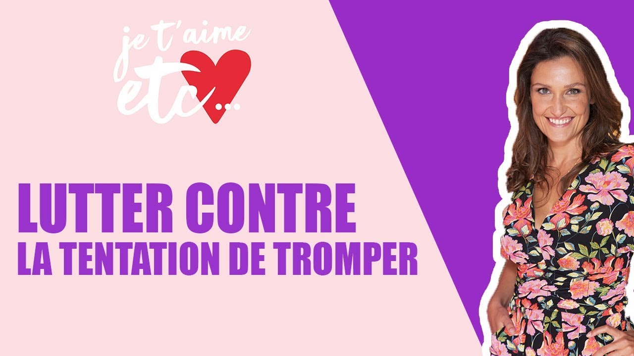 Comment réfréner la tentation de tromper ! - YouTube