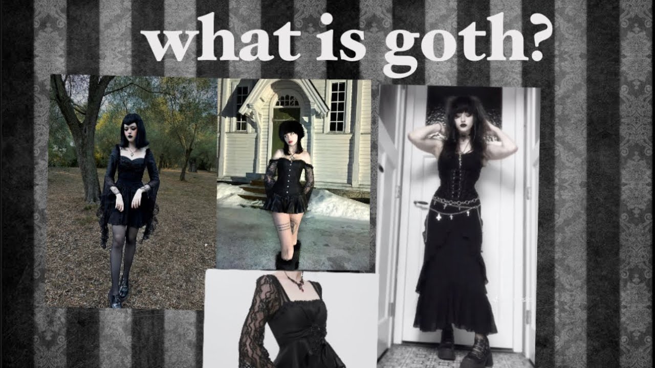 what is goth? an explanation of a music based style/aesthetic ...